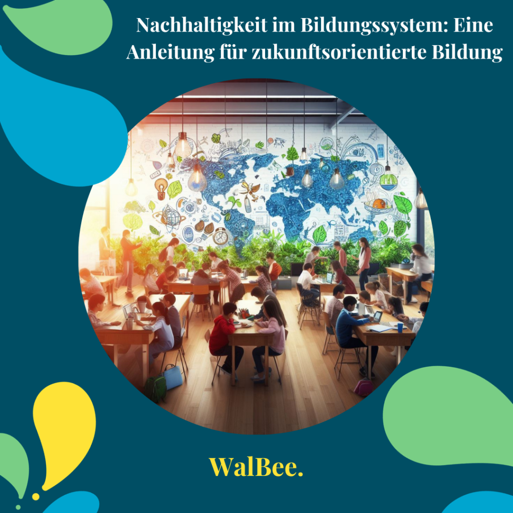 Nachhaltigkeit im Bildungssystem - WalBee